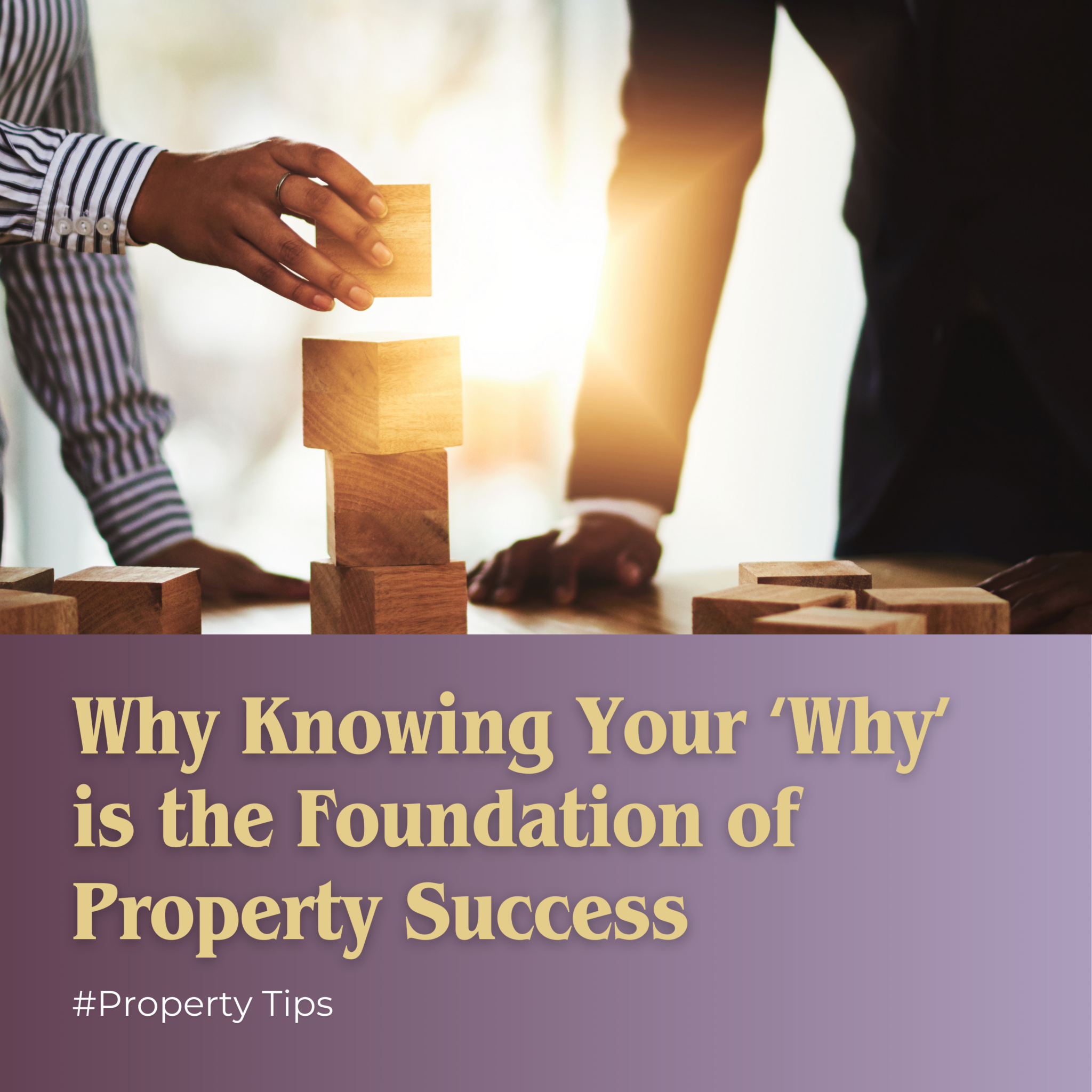 Why Knowing Your ‘Why’ is the Foundation of Property Success – Property ...